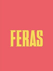 Feras 1ª temporada - AdoroCinema