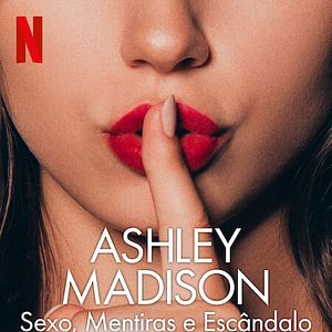 Ashley Madison: Sexo, Mentiras e Escândalo - Série 2024 - AdoroCinema