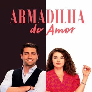 Armadilha do Amor - Série 2019 - AdoroCinema