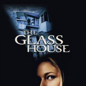 A Casa de Vidro - Filme 2001 - AdoroCinema