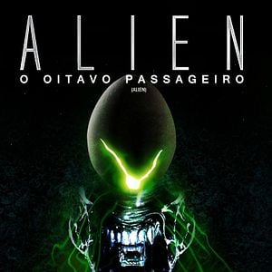 Alien, o 8º Passageiro - Filme 1979 - AdoroCinema
