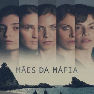 Mães da Máfia - Série 2023 - AdoroCinema