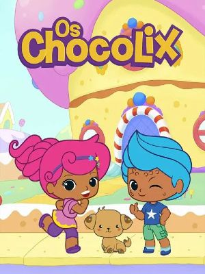 Os Chocolix - Série 2018 - AdoroCinema