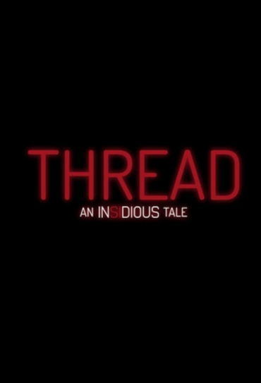 Thread: An Insidious Tale - Filme 2025 - AdoroCinema