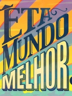 Êta Mundo Melhor! em streaming - AdoroCinema