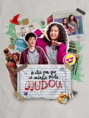 O Dia Em Que A Minha Vida Mudou - Série 2024 - AdoroCinema
