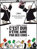 C'est dur d'être aimé par des cons - Filme 2008 - AdoroCinema