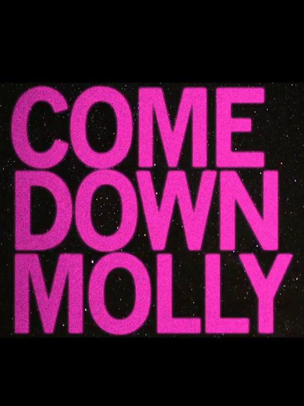Come Down Molly - Filme 2015 - AdoroCinema