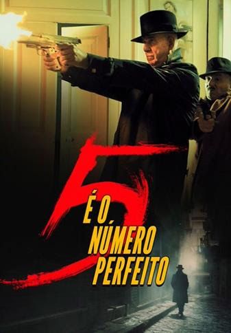 5 É o Número Perfeito - Filme 2019 - AdoroCinema