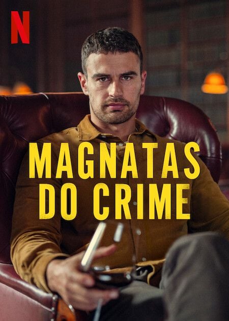 Magnatas do Crime - Série 2024 - AdoroCinema